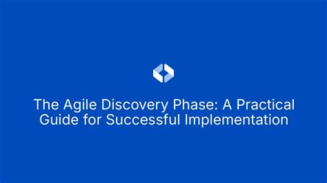 The Agile Discovery Phase A Practical Guide For Successful Implementation