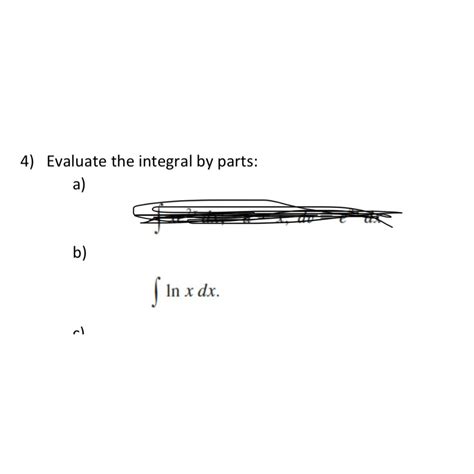 Solved Evaluate The Integral Hv Nartsab∫﻿﻿lnxdx 1