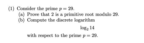 Solved 1 Consider The Prime P 29 A Prove That 2 Is A Chegg
