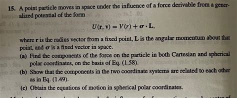 solved 5 a point particle moves in space under the