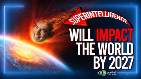 Superintelligence Will Impact The World By 2027 Youtube