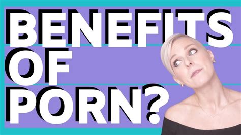 Porn Has Become Mainstream Pros And Cons Sex And Relationship Coach