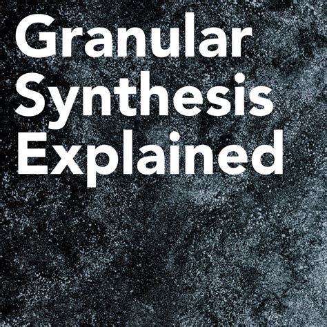 Granular Synthesis Explained Get Started With Granular SoundGhost