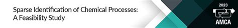 Sparse Identification Of Chemical Processes A Feasibility Study Amca
