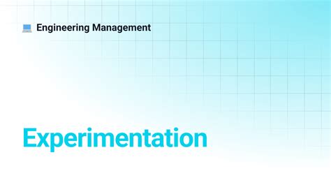 Experimentation Engineering Management