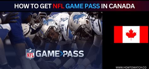 How To Get An Nfl Game Pass In Canada Easy Steps 2025