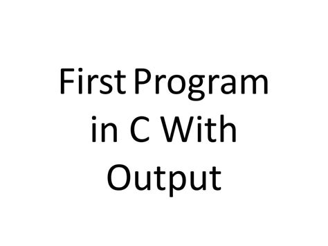 ppt first program in c with output powerpoint presentation free