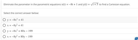Solved Eliminate The Parameter In The Parametric Equations