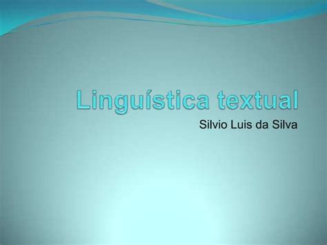 Linguística Textual X Sistêmica As Diferenças Entre As Abordagens Ppt