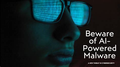 Ai Powered Malware Emerges As A New Threat In Cybersecurity