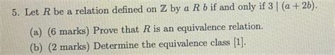 Solved Let R Be A Relation Defined On Z By A Rb If And Chegg