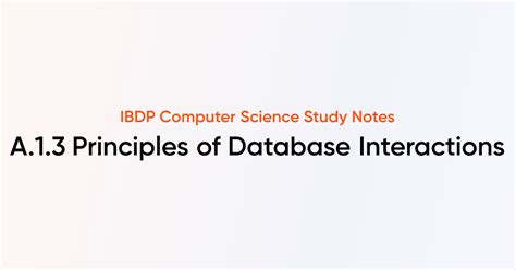 Principles Of Database Interactions A13 Ib Dp Computer Science