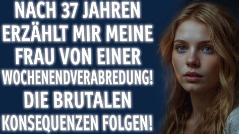 Nach 37 Jahren Ehe Akzeptierte Meine Frau Ein Schmutziges Wochenend Date Mit Ihrem Kollegen