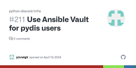 Use Ansible Vault For Pydis Users · Issue 211 · Python Discordinfra · Github