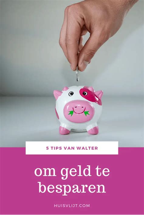 5 Tips Om Geld Te Besparen Ik Haalde 3 5 Punt Huisvlijt