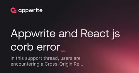 Appwrite And React Js Corb Error Threads Appwrite