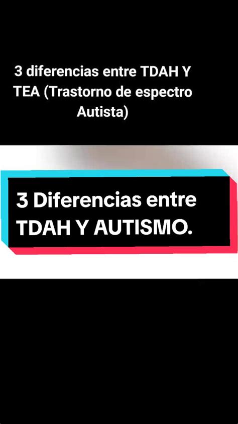 3 Diferencias Entre Tdah Y Autismo Concienciatdah Tiktok