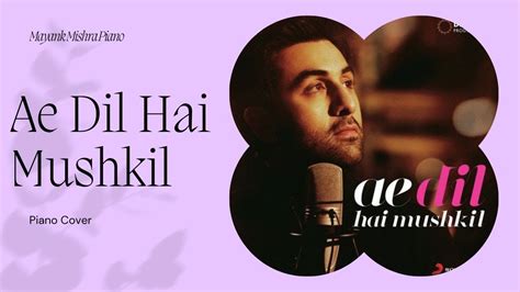 Ae Dil Hai Mushkil Song Piano Cover Youtube