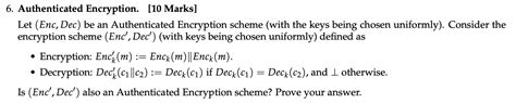 Solved Let Enc Dec Be An Authenticated Encryption Chegg