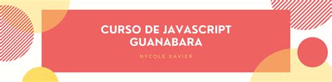 Github Nycolexaviercourse Javascript Guanabara 💡 Exercícios Feitos