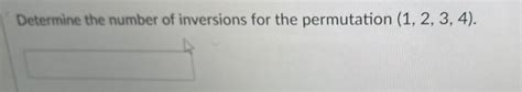 Solved Determine The Number Of Inversions For The Chegg