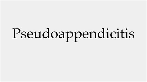 How To Pronounce Pseudoappendicitis Youtube