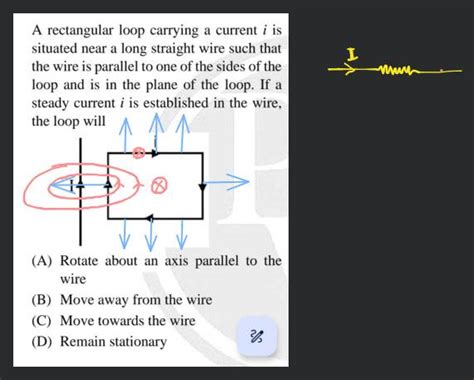 a rectangular loop carrying a current i is situated near a long straight