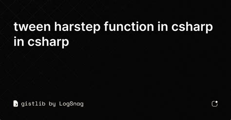 Gistlib Tween Harstep Function In Csharp In Csharp