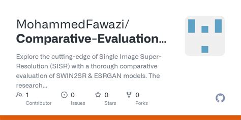 Github Mohammedfawazi Comparative Evaluation And Benchmarking Of Swin2sr And Esrgan For Image