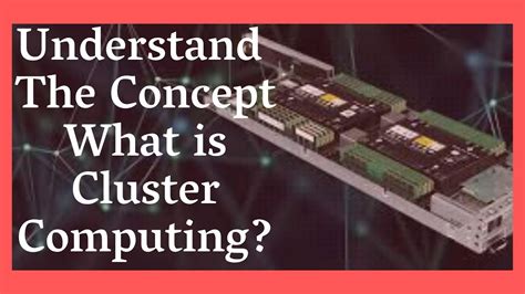 Part 5 What Is Cluster And Cluster Computing Youtube
