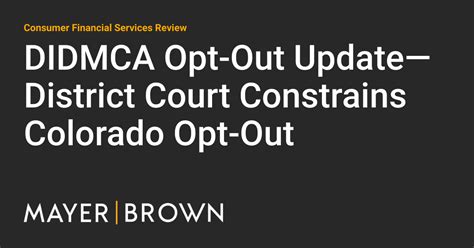 Didmca Opt Out Update—district Court Constrains Colorado Opt Out Consumer Financial Services