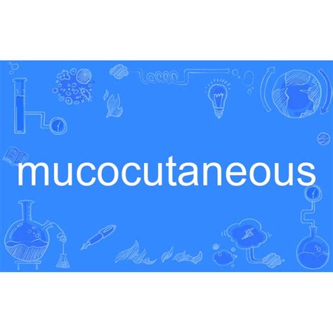 Mucocutaneous 百度百科