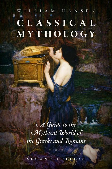 Classical Mythology A Guide To The Mythical World Of The Greeks And
