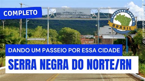 Serra Negra Do Nortern Especial Viajando Todo O Brasil Youtube
