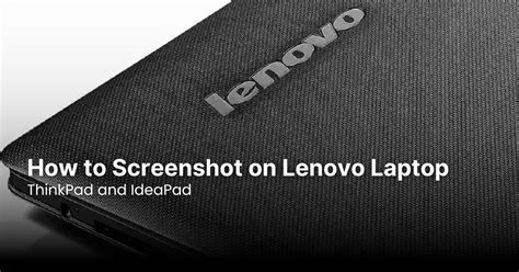 How To Screenshot On Lenovo Laptop ThinkPad And IdeaPad DailytechEn