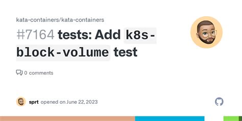 Tests Add `k8s Block Volume` Test · Issue 7164 · Kata Containerskata