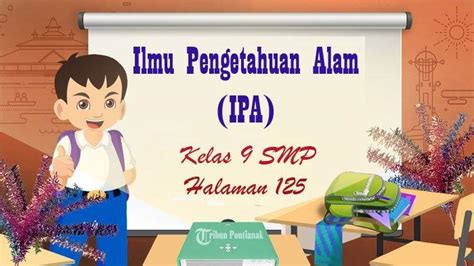 SOAL IPA Kelas 9 SMP Halaman 125 Kurikulum Merdeka Pengujian Sifat