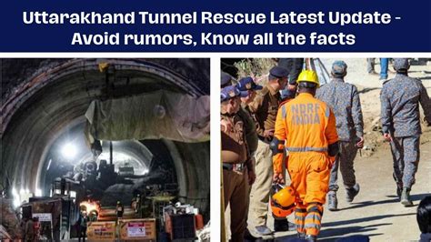 Uttarakhand Tunnel Rescue Latest Update Avoid Rumors Know All The Facts