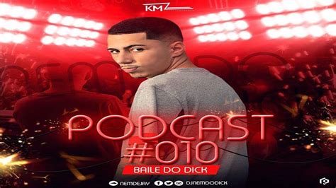 Podcast 010 Dj Nem Do Dick 2018 Youtube Music