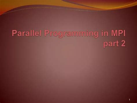 Ppt Parallel Programming In Mpi Part 2 Powerpoint Presentation Free