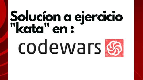 Cómo completar un ejercicio básicos de CodeWars YouTube