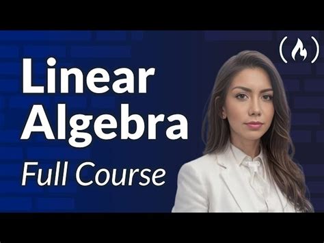 Free Video Linear Algebra For Machine Learning And Generative Ai From