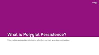 Slides Polyglot Persistence Utilizing Open Source Databases As A