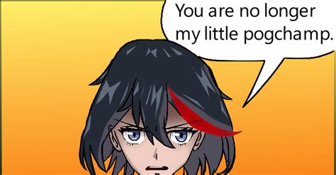 キルラキル Ryuko Renounces Pogchamp Lil Triangleのイラスト Pixiv