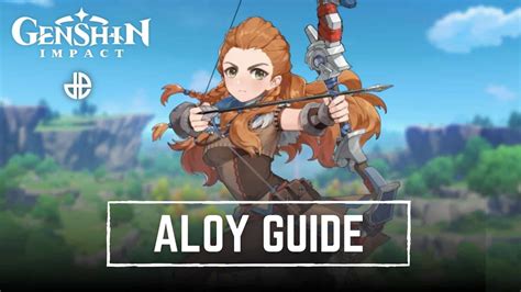 最佳 Aloy Genshin Impact 建造文物武器等等