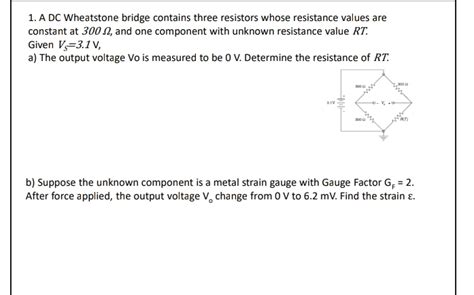 Solved A Dc Wheatstone Bridge Contains Three Resistors Whose
