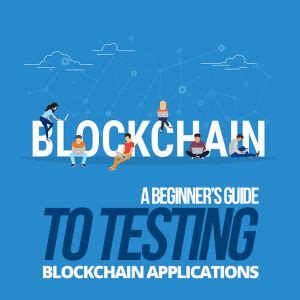 A Beginners Guide To Testing Blockchain Applications Simple Programmer