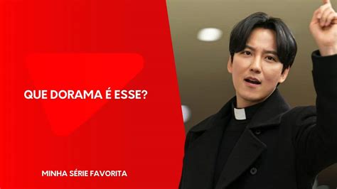 Afinal Qual é O Nome Do Dorama Do Padre
