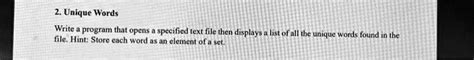 Solved 2unique Words Write A Program That Opens A Specified Text File Then Displays A List Of