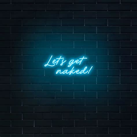 Lets Get Naked Neon Sign Nuwave Neon Reviews On Judge Me